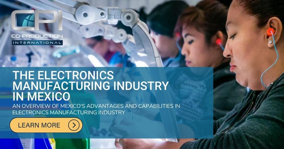 Electronics Manufacturing Industry in Mexico: Driving Technological ...