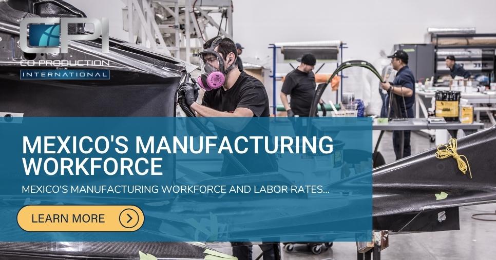 Mexico Manufacturing Workforce: Skilled Talent Driving Success - Co ...