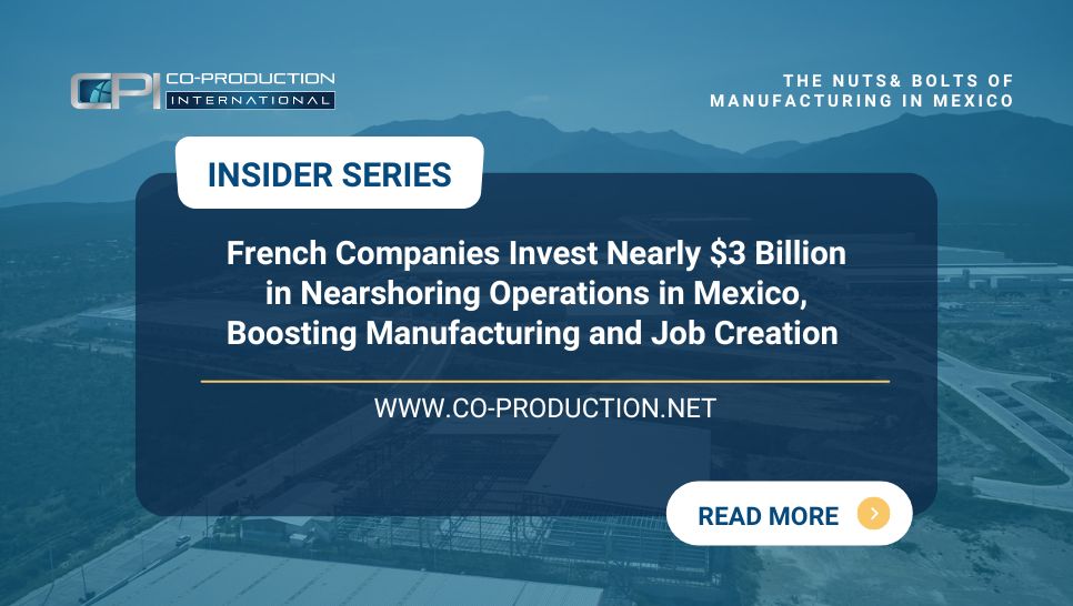 French Companies Invest Nearly $3 Billion in Nearshoring Operations in ...