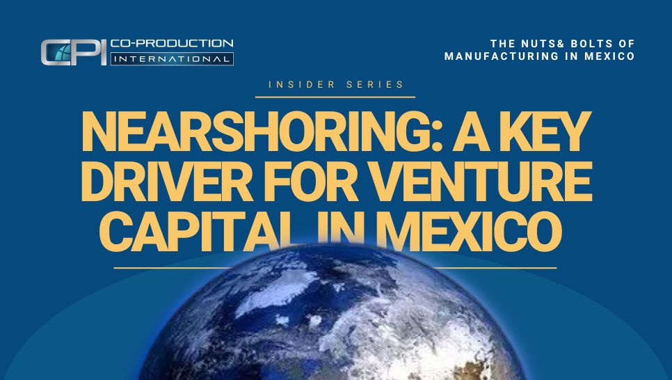 Nearshoring: A Key Driver for Venture Capital in Mexico - Co-Production ...
