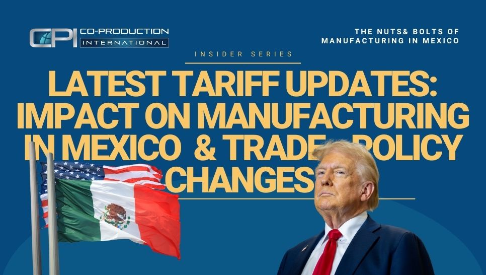 Latest Tariff Updates: Impact on Manufacturing in Mexico & Trade Policy ...